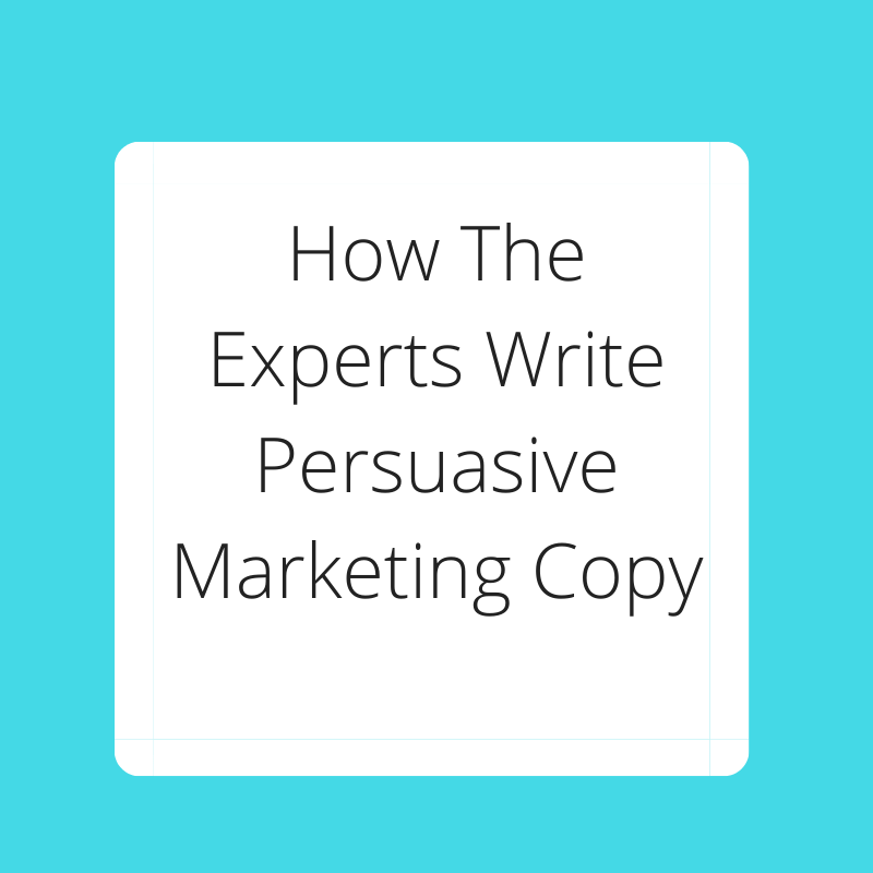 How The Experts Write Persuasive Marketing Copy | Kenzi Writes